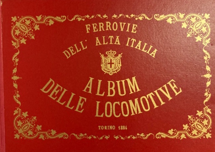 Album delle Locomotive. Ferrovie dell` alta Italia. Nachdruck von 1884 ... Album delle Locomotive. Ferrovie dell` alta Italia. Nachdruck von 1884 ...