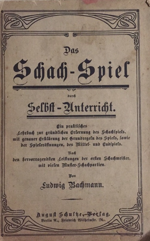 Das Schach-Spiel durch Selbst-Unterricht. Ein praktisches Lehrbuch zur ...