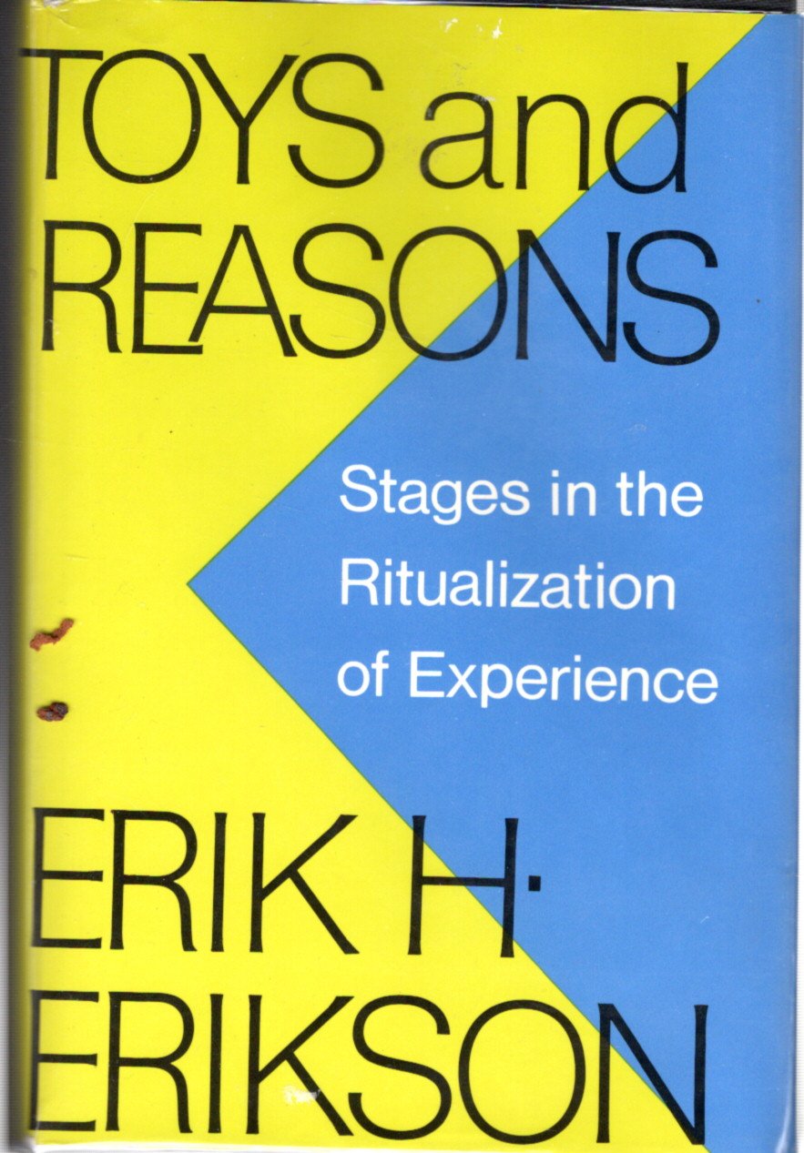 Toys and Reasons: Stages in the Ritualization of Experience by Erikson ...