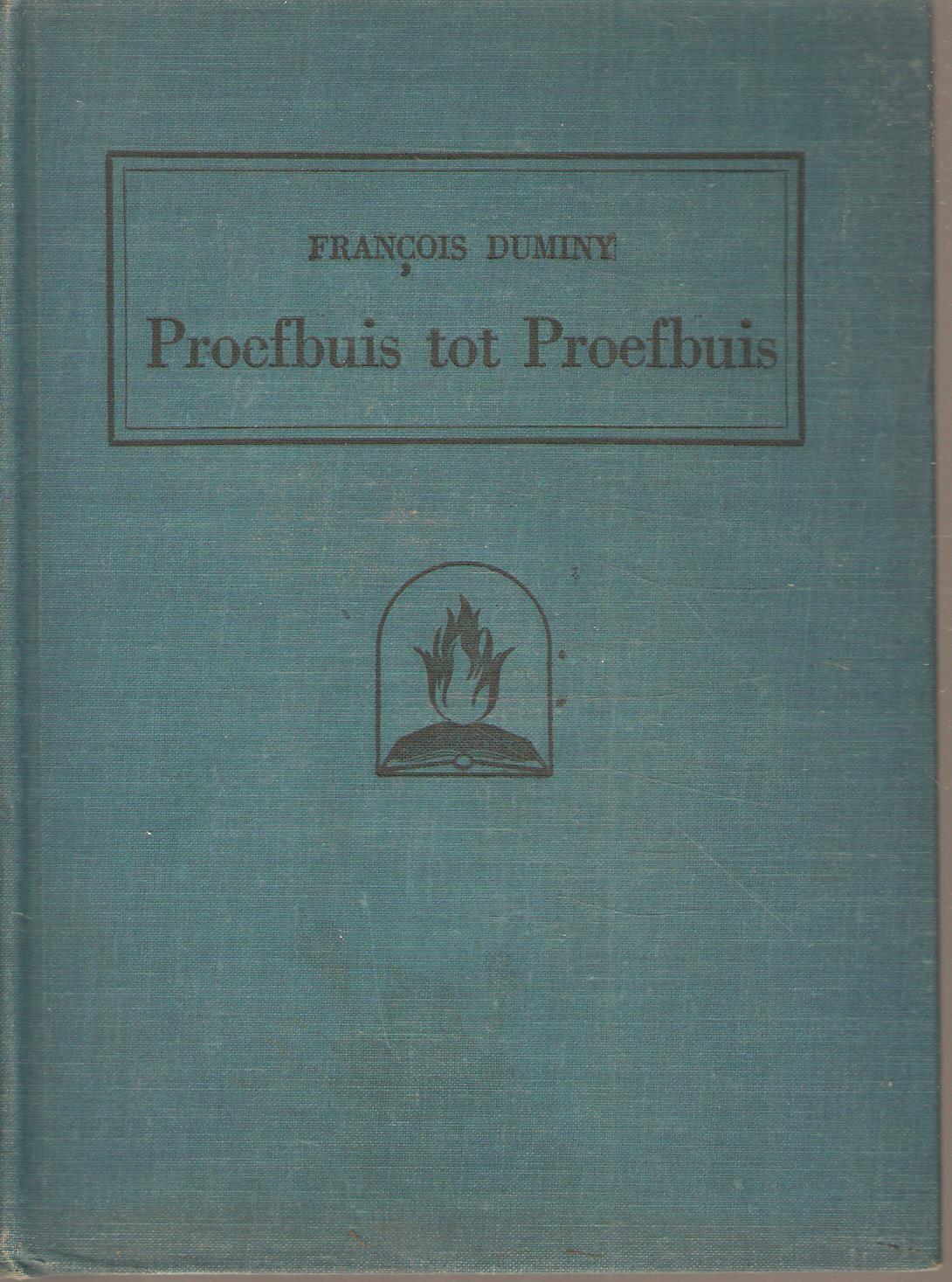 Proefbuis tot Proefbuis by Francois Duminy: Near Fine Hardcover (1948 ...