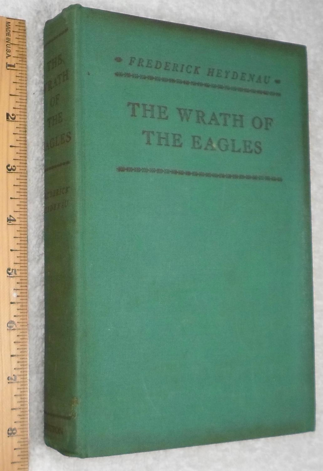 The Wrath of the Eagles, A Novel of the Chetniks by Frederick Heydenau ...