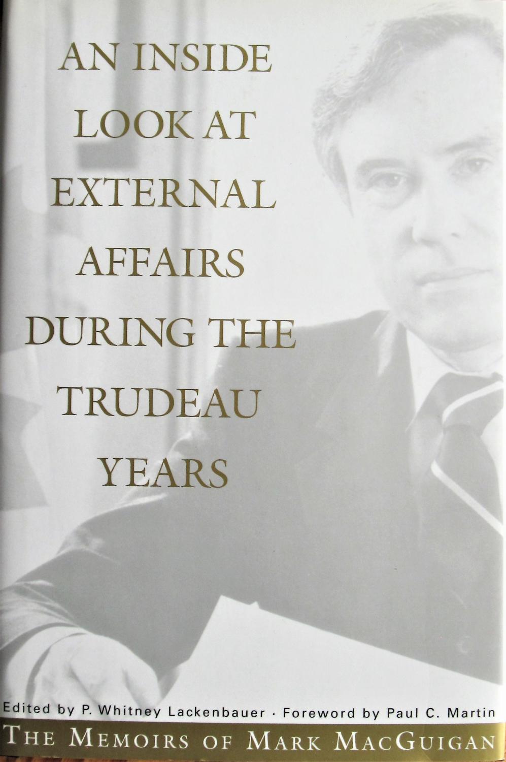 An Inside Look at External Affairs During the Trudeau Years. The ...