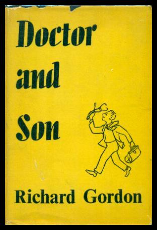 DOCTOR AND SON by Gordon, Richard: Very Good Hardcover (1959) First ...