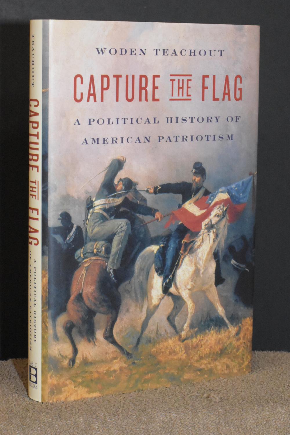 Capture the Flag; A Political History of American Patriotism by Woden ...