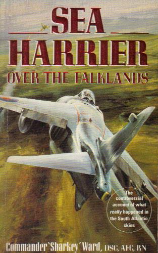 SEA HARRIER Over the Falklands. by Commander Sharkey Ward.: Very Good ...