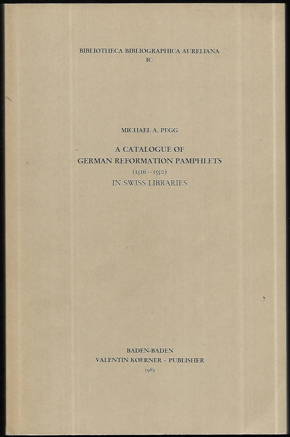 A Catalogue of German Reformation Pamphlets (1516-1550) in Swiss ...