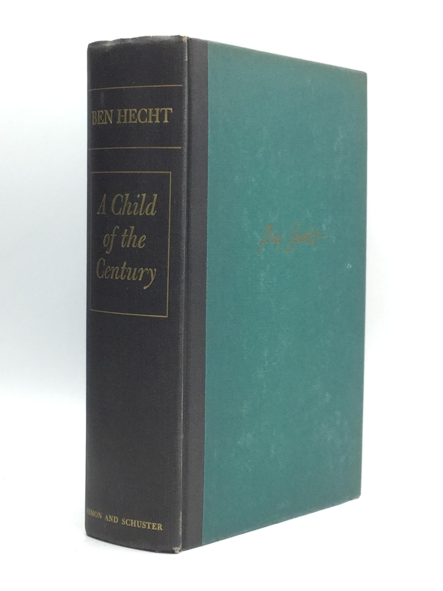 A CHILD OF THE CENTURY by Hecht, Ben (1893-1964): Very good Hardcover ...