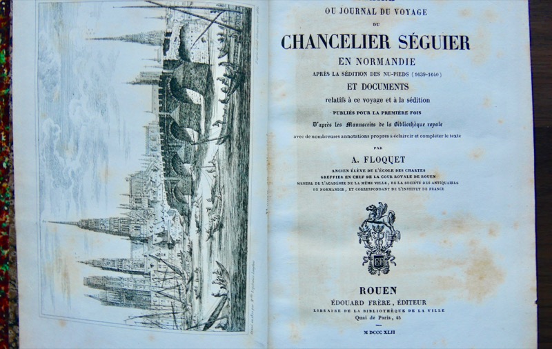 DIAIRE OU JOURNAL DU VOYAGE DU CHANCELIER SEGUIER EN NORMANDIE. Après ...