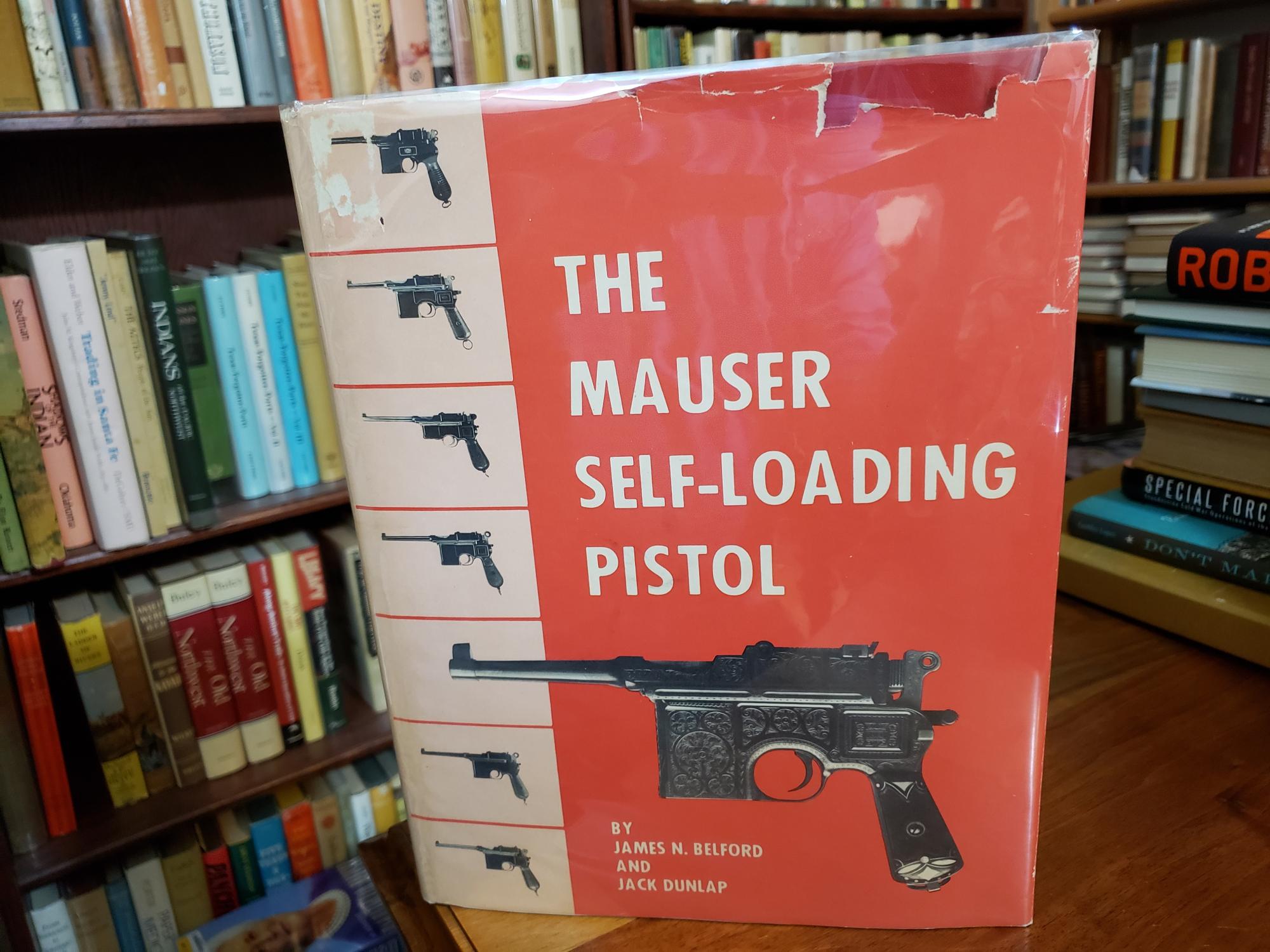 The Mauser Self-Loading Pistol by James N. Belford and Jack Dunlop ...