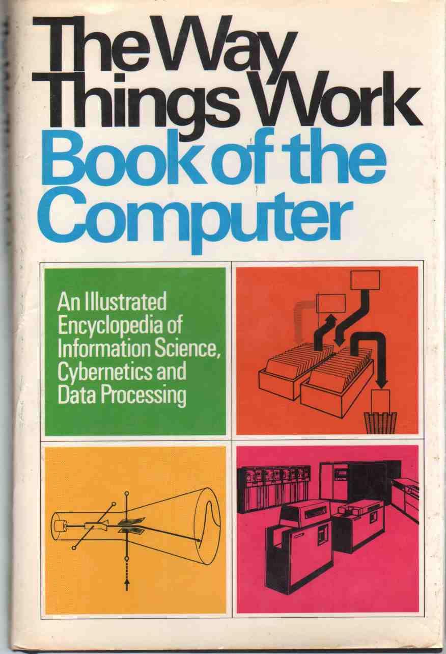 THE WAY THINGS WORK BOOK OF THE COMPUTER by Amerongen, C. Van: Very ...