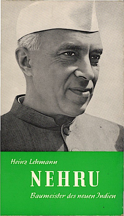 Nehru : Baumeister des neuen Indien / Heinz Lehmann by Lehmann, Heinz ...