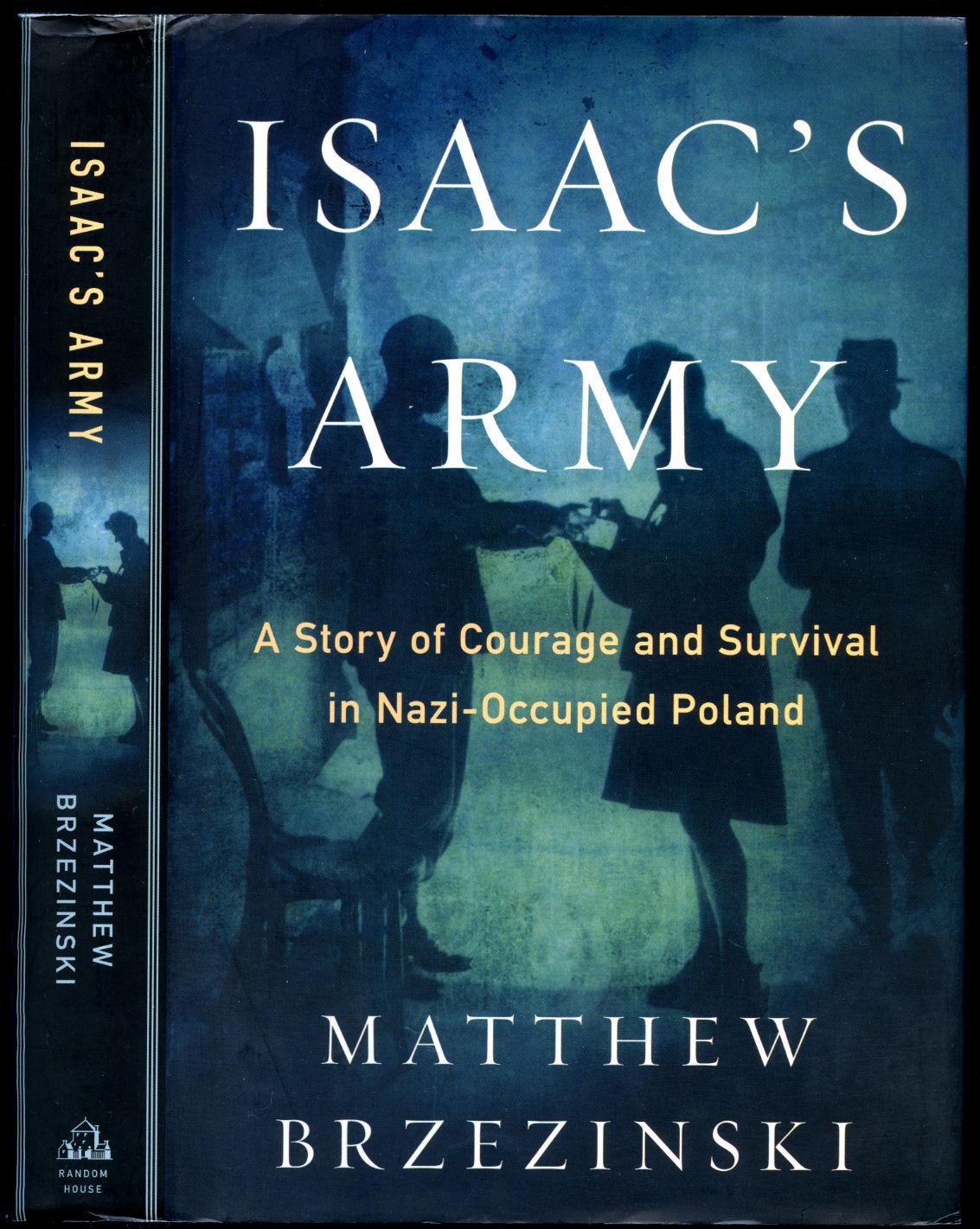 Isaac's Army; A Story of Courage and Survival in Nazi-Occupied Poland ...