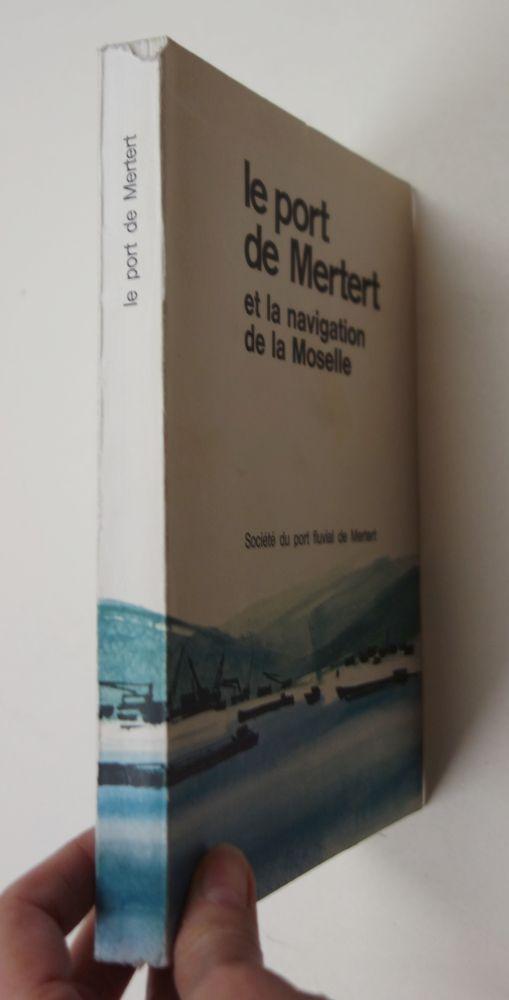 Le port de Mertert et la navigation de la Moselle. von Société du Port ...