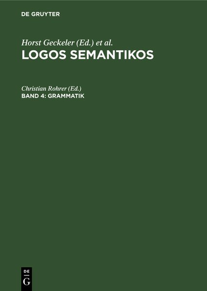 Logos semantikos; Teil: Vol. 4. Grammatik. de Rohrer, Christian (Hg ...