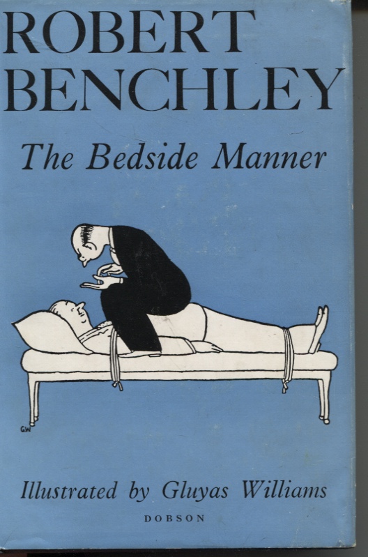 THE BEDSIDE MANNER : OR NO MORE NIGHTMARES by Benchley, Robert: Very ...