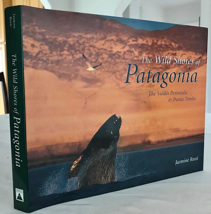 The Wild Shores of Patagonia by Rossi, Jasmine: Fine Hardcover (2000 ...