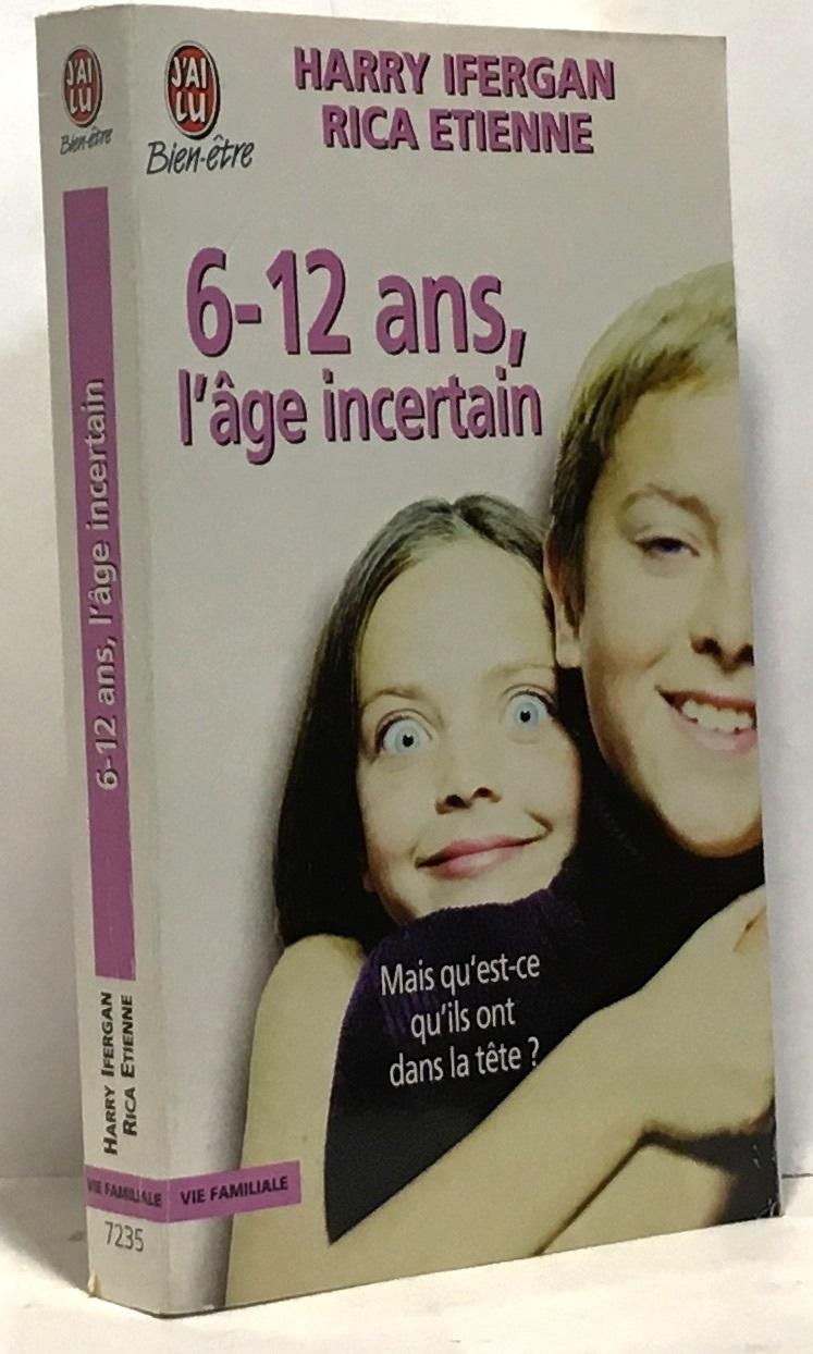 6-12 ans l'âge incertain. Mais qu'est-ce qu'ils ont dans la tête by ...