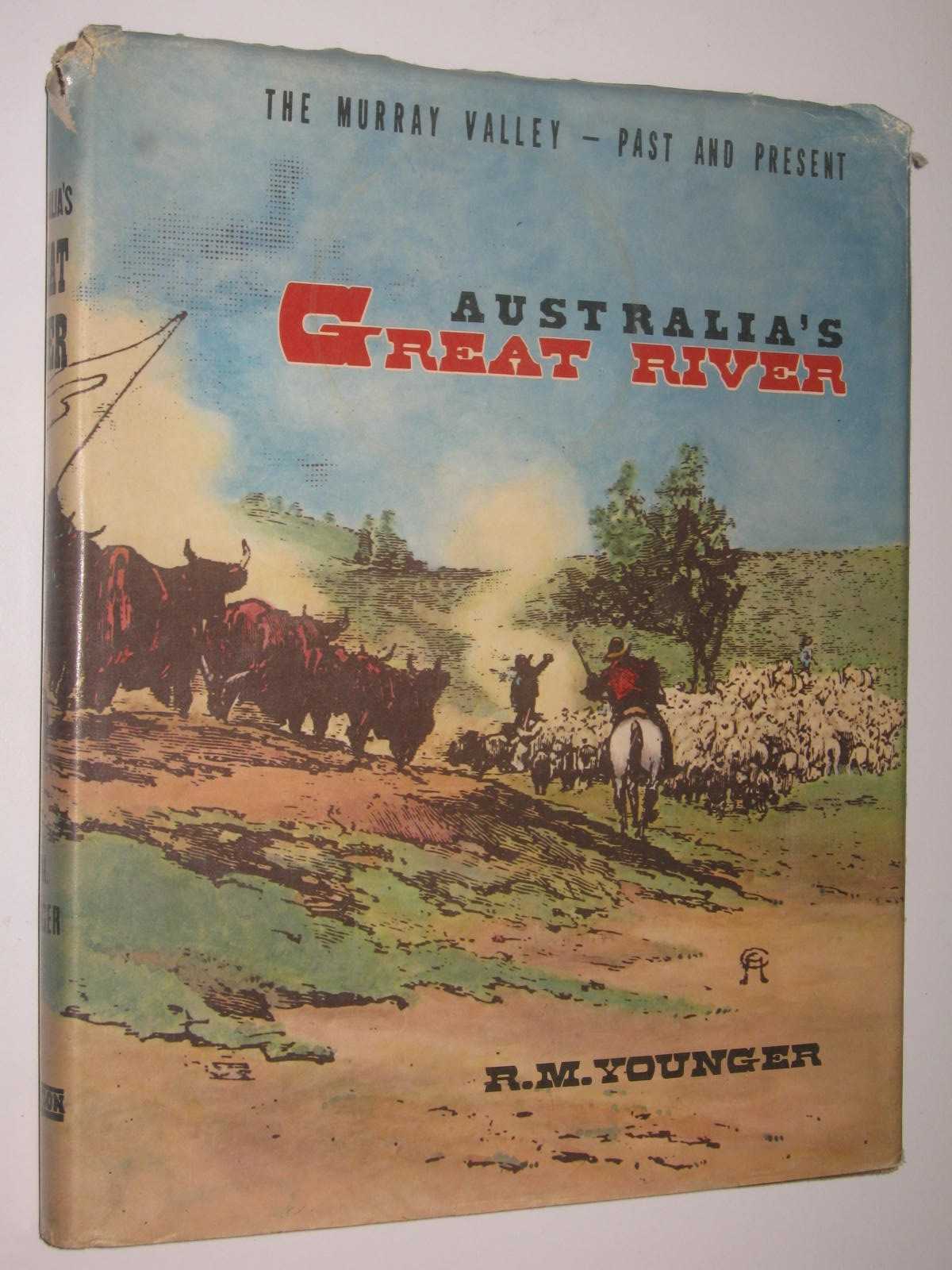 Australia's Great River : The Murray Valley - Past and Present by ...