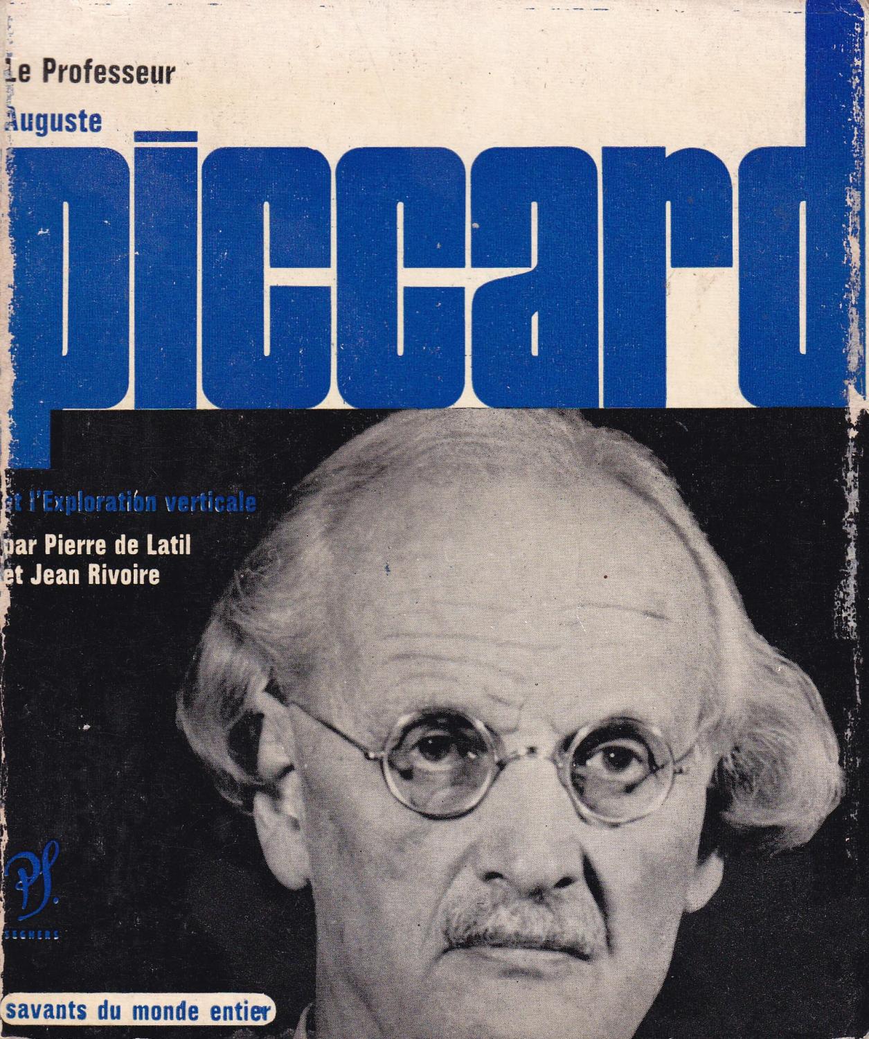 Le professeur Auguste Piccard et l'exploration verticale de Latil ...