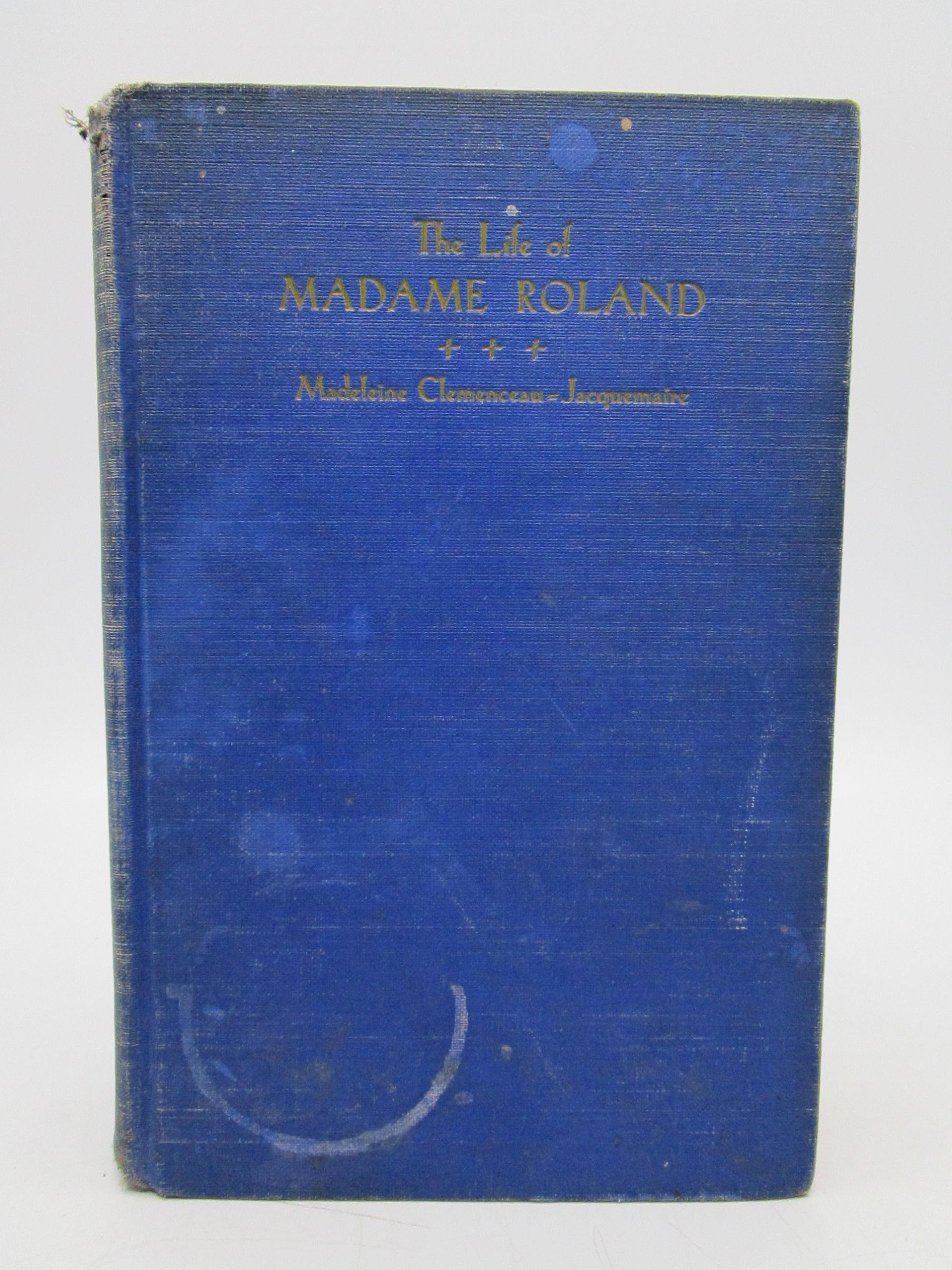 The Life of Madame Roland (First Edition) by Madeleine Clemenceau ...