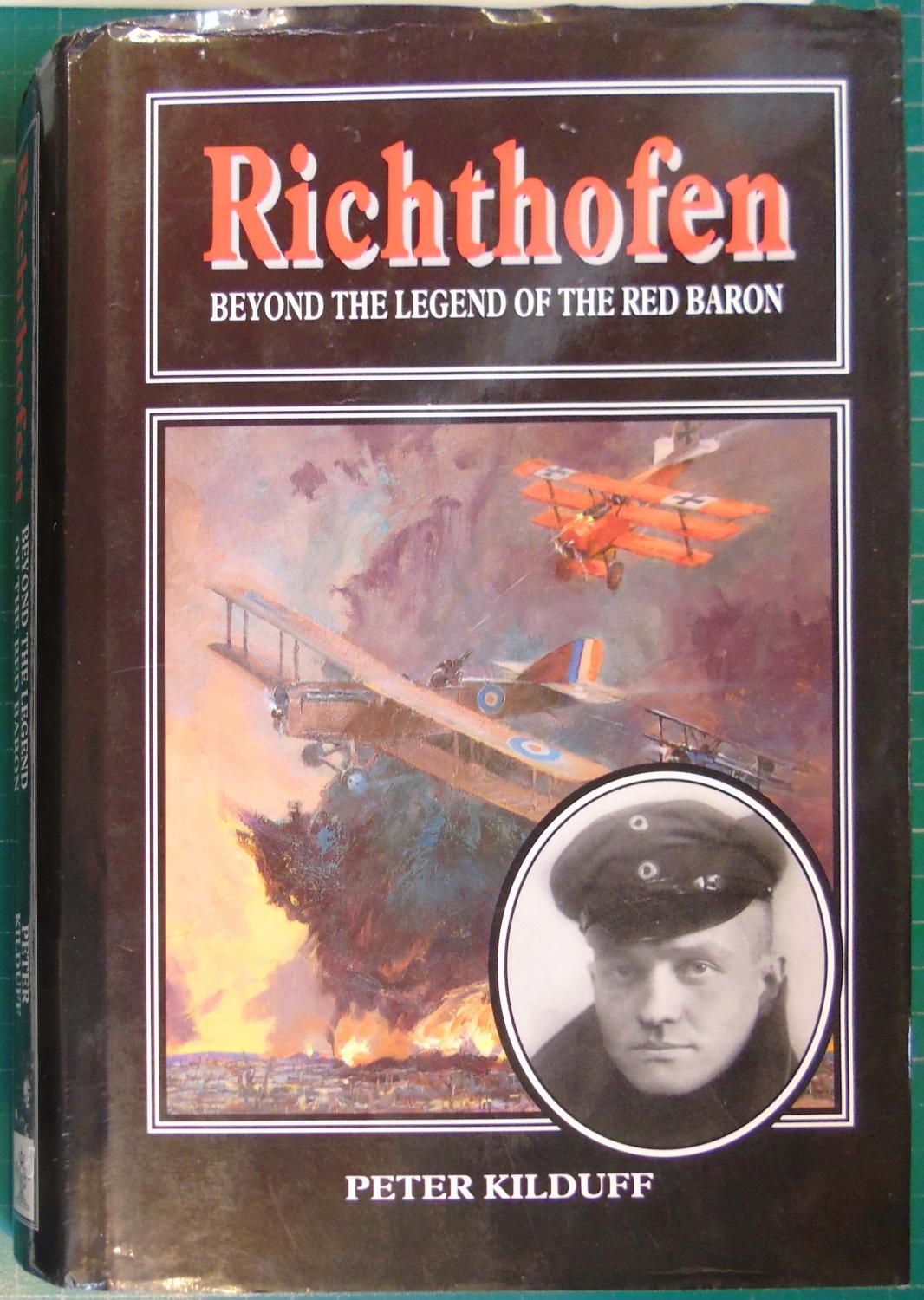 Richthofen: Beyond the Legend of the Red Baron by Peter Kilduff: Very ...