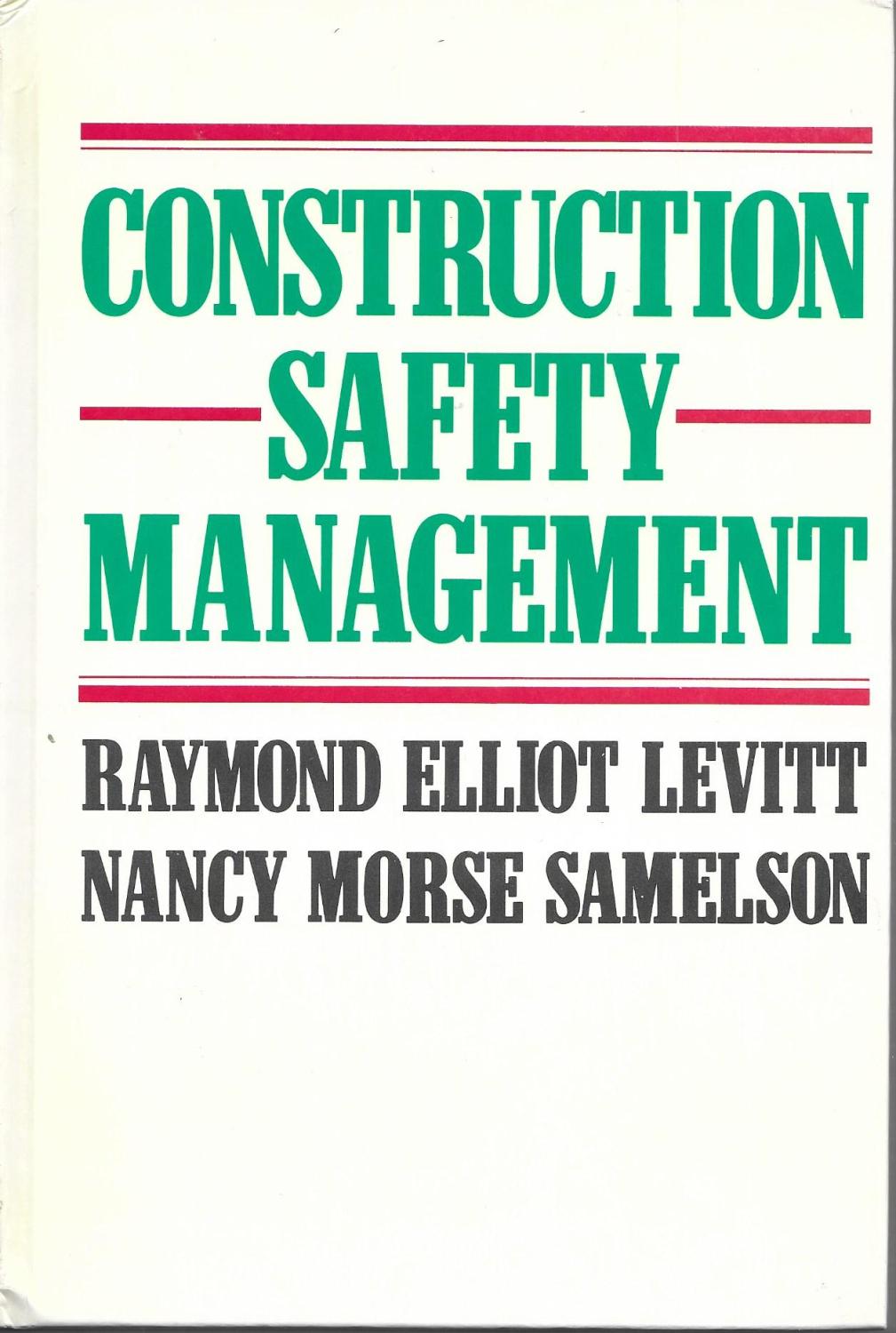 Construction Safety Management by Levitt, Raymond Elliot and Nancy ...