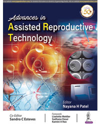 Advances in Assisted Reproductive Technology by edited by Nayana H ...