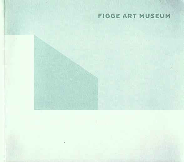 Figge Art Museum: Celebrating 10 Years by Girnius, Rima, and Thorne ...