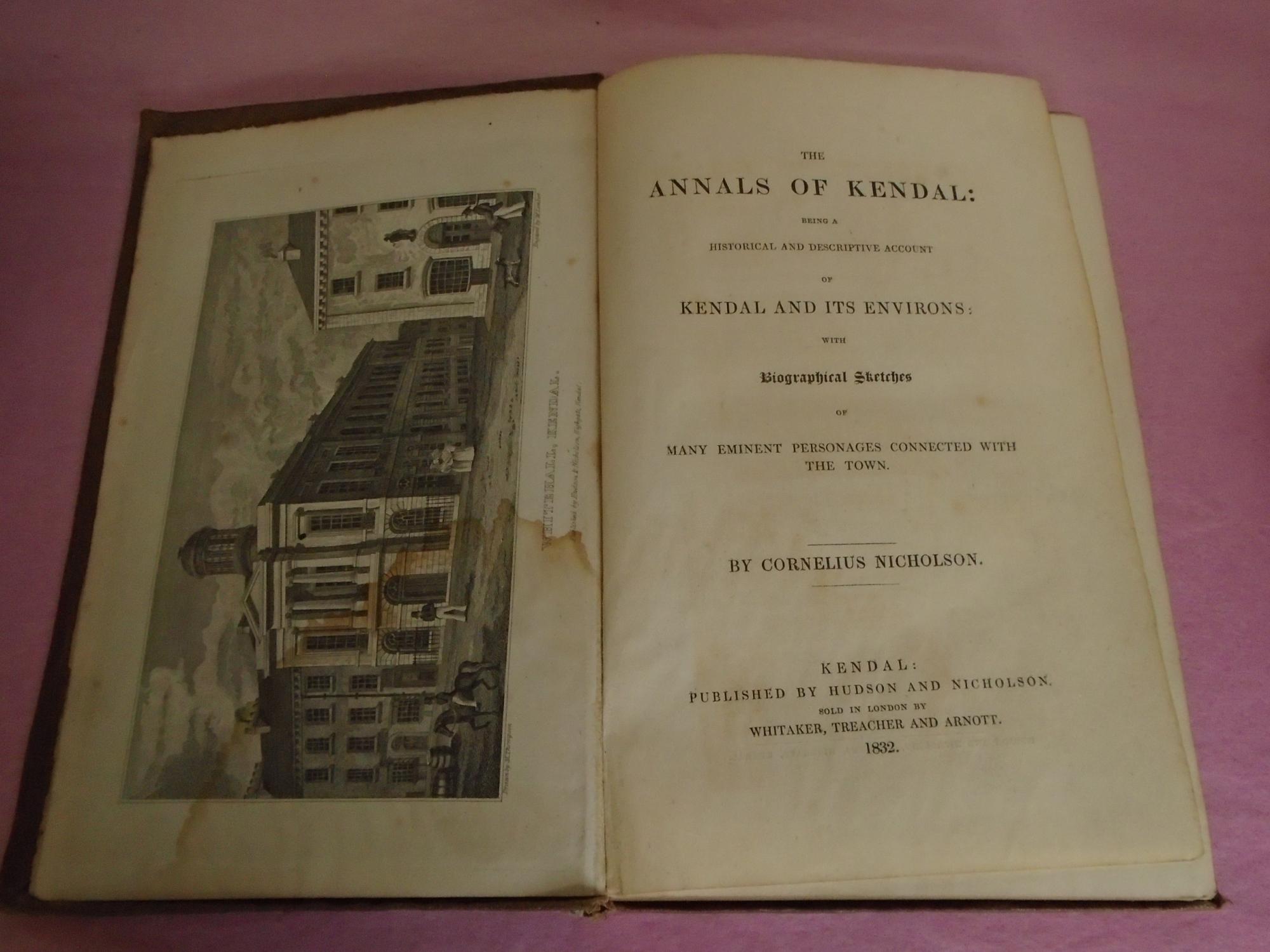 THE ANNALS OF KENDAL: BEING A HISTORICAL AND DESCRIPTIVE ACCOUNT OF ...