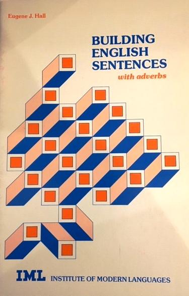 Building English sentences with adverbs by Hall, Eugene J: Good ...