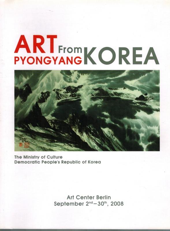 Art from Pyongyang Korea. Catalog. Translated by Pong Hui Ri and Chant ...