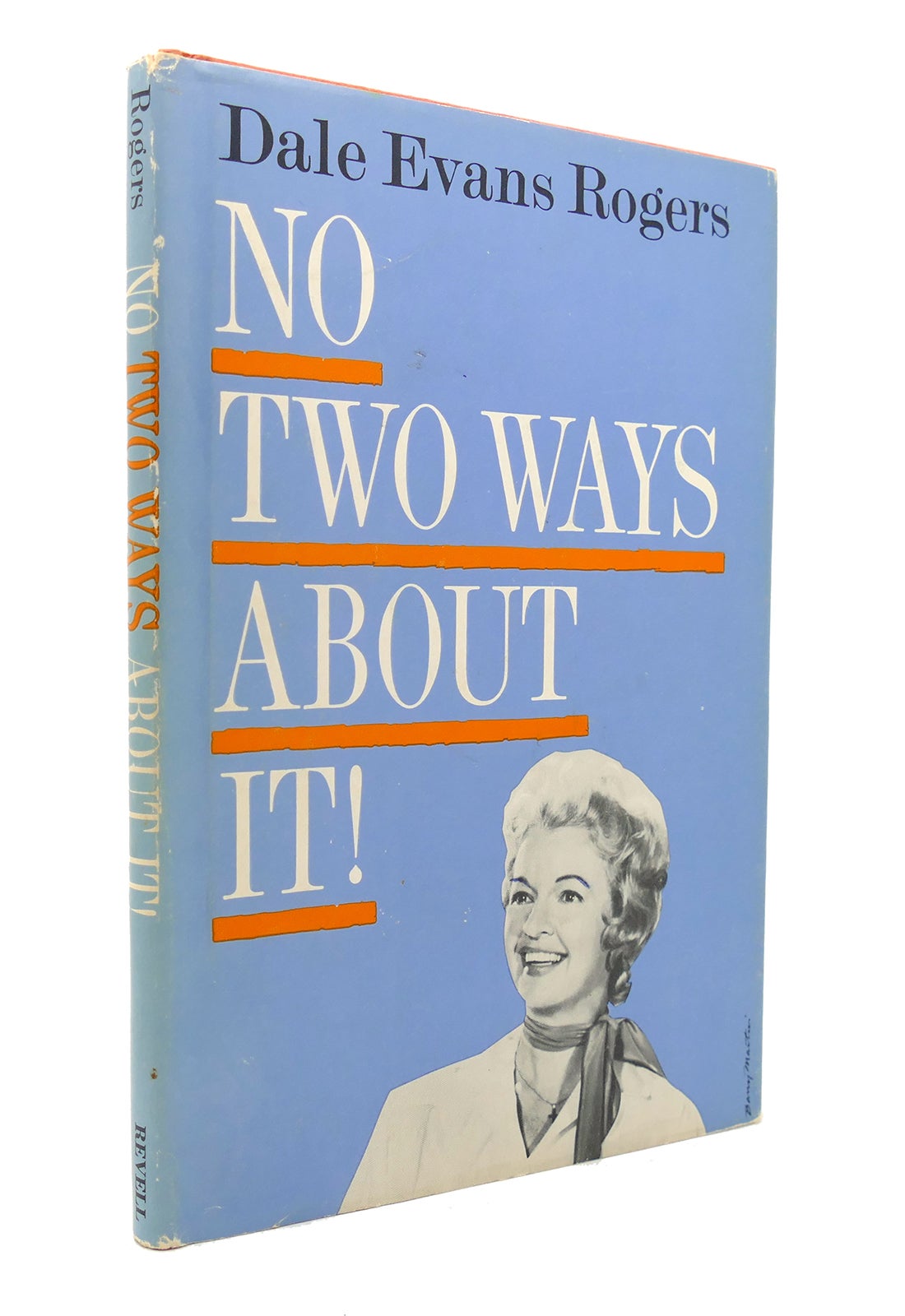 NO TWO WAYS ABOUT IT! by Dale Evans Rogers: Hardcover (1963) First ...