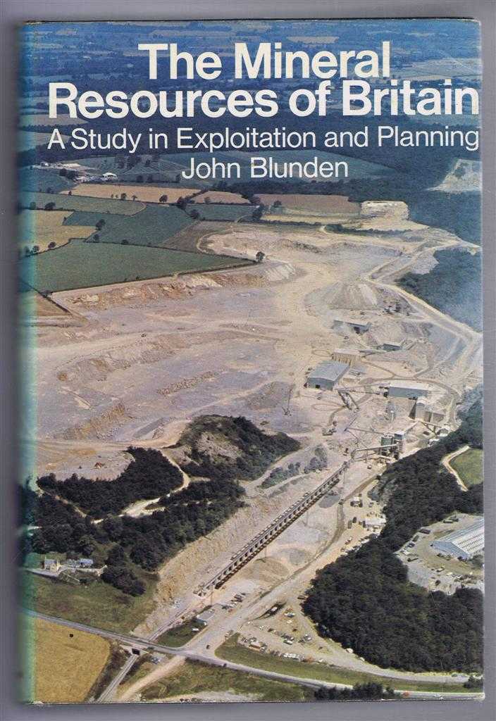 The Mineral Resources of Britain, A Study in Exploitation and Planning ...