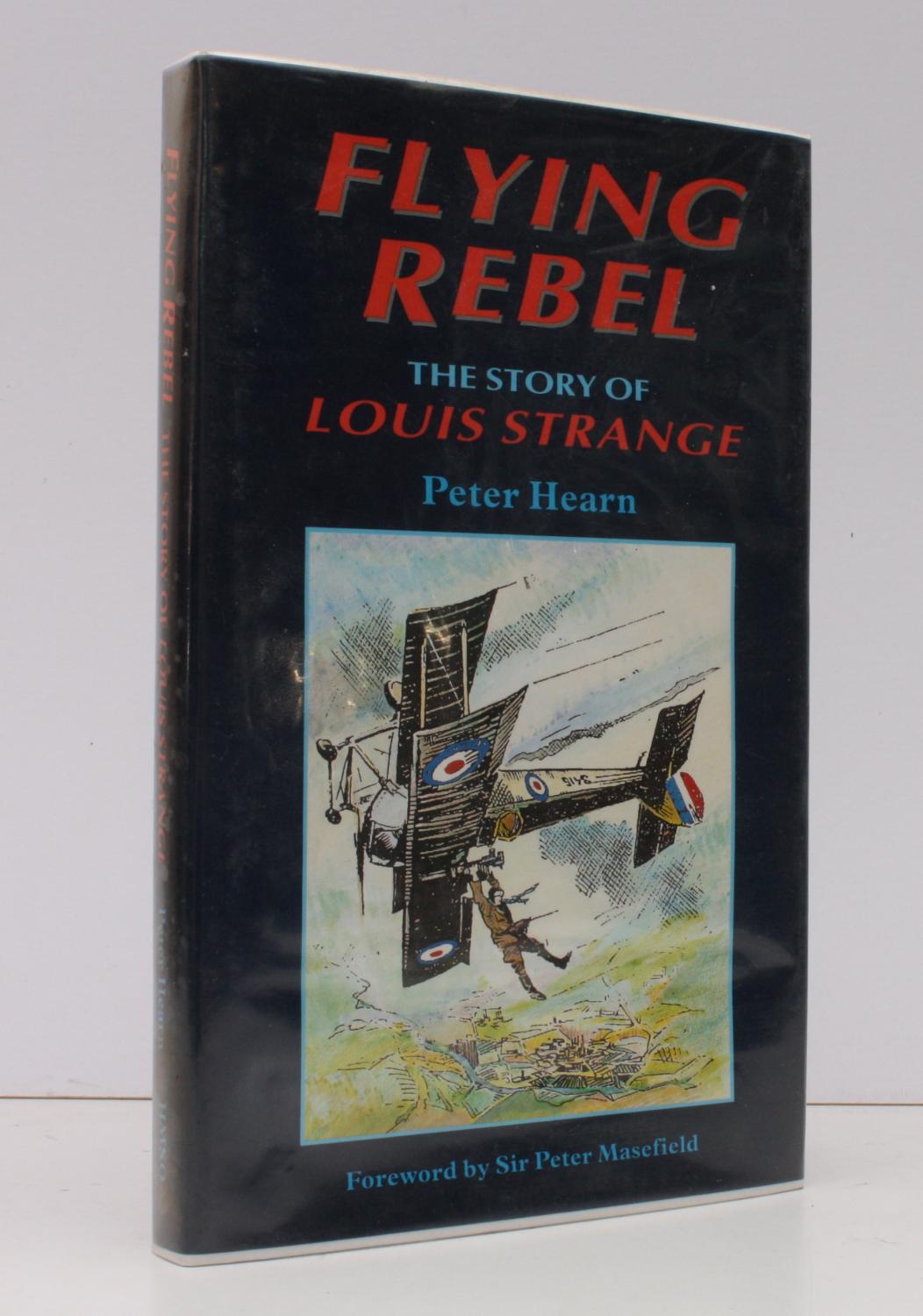 Flying Rebel. The Story of Louis Strange. Foreword by Sir Peter ...