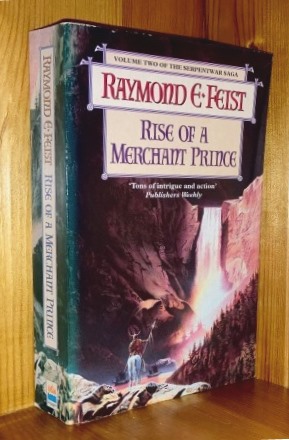 Rise Of A Merchant Prince: 2nd in the 'Riftwar: Serpentwar Saga' series ...