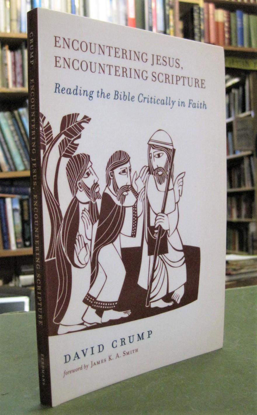 Encountering Jesus, Encountering Scripture: Reading the Bible ...