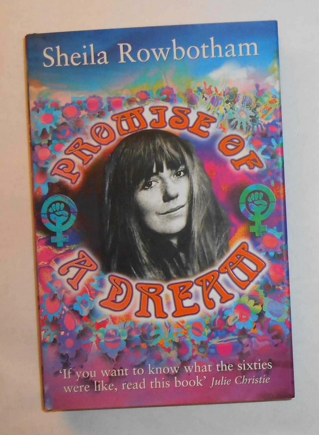 Promise of A Dream - Remembering the Sixties by ROWBOTHAM, Sheila: New ...