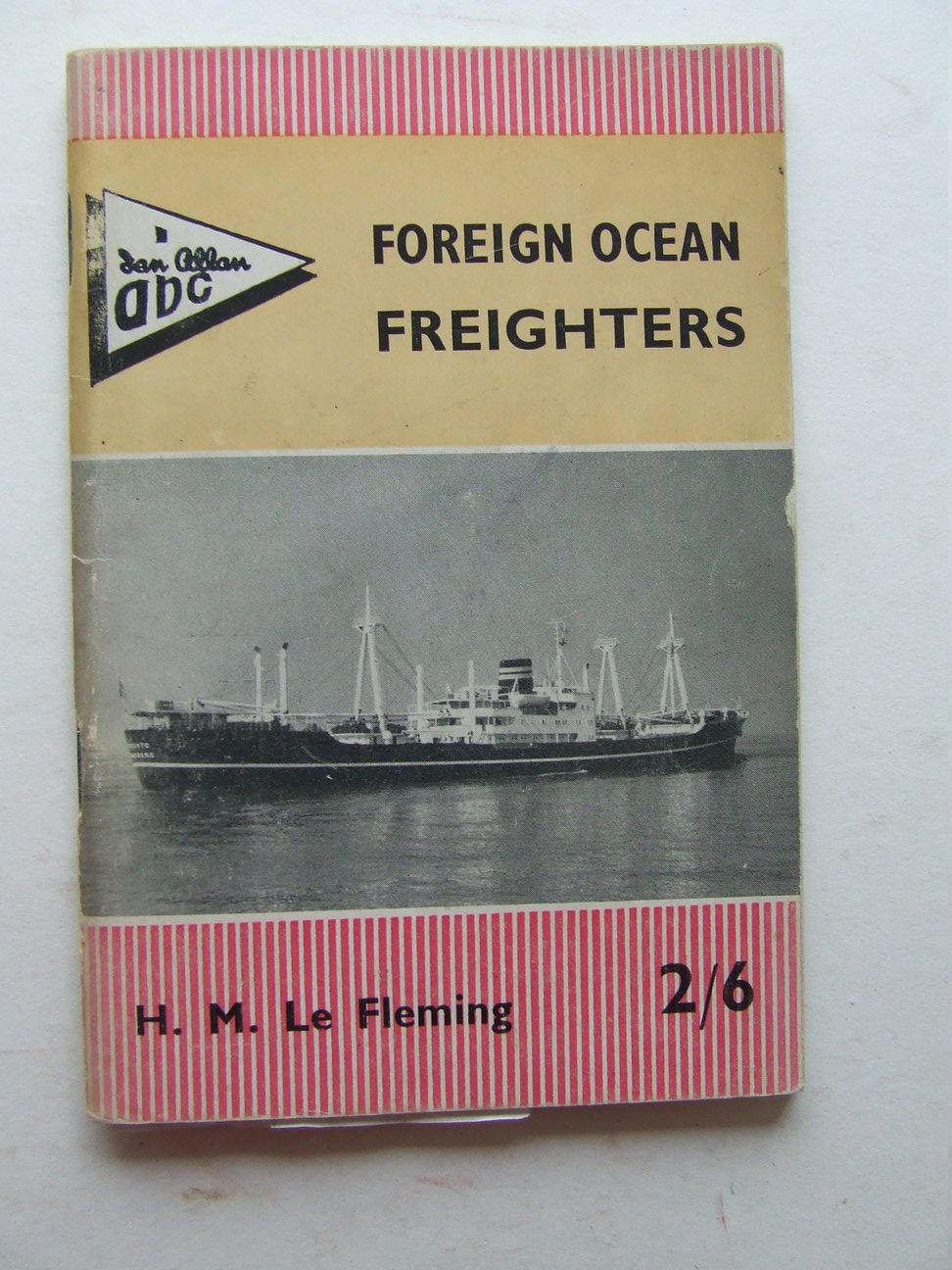 Foreign Ocean Freighters [ABC Books]. von Le Fleming, H.M.: (1961 ...