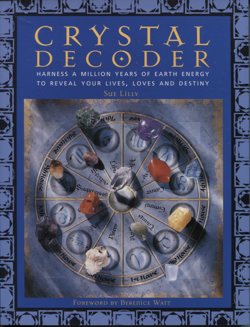 CRYSTAL DECODER Harness a Million Years of Earth Energy to Reveal Your ...