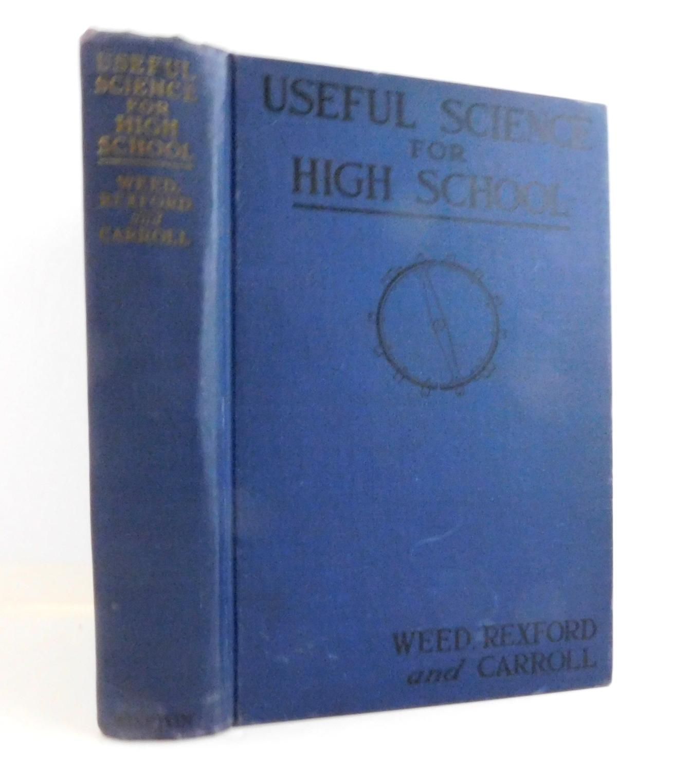 Useful Science for High School: A Textbook in General Science by Weed ...