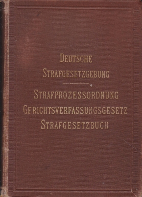 Deutsche Strafgesetzgebung. Textausgabe mit Anmerkungen. 2 Bände in ...