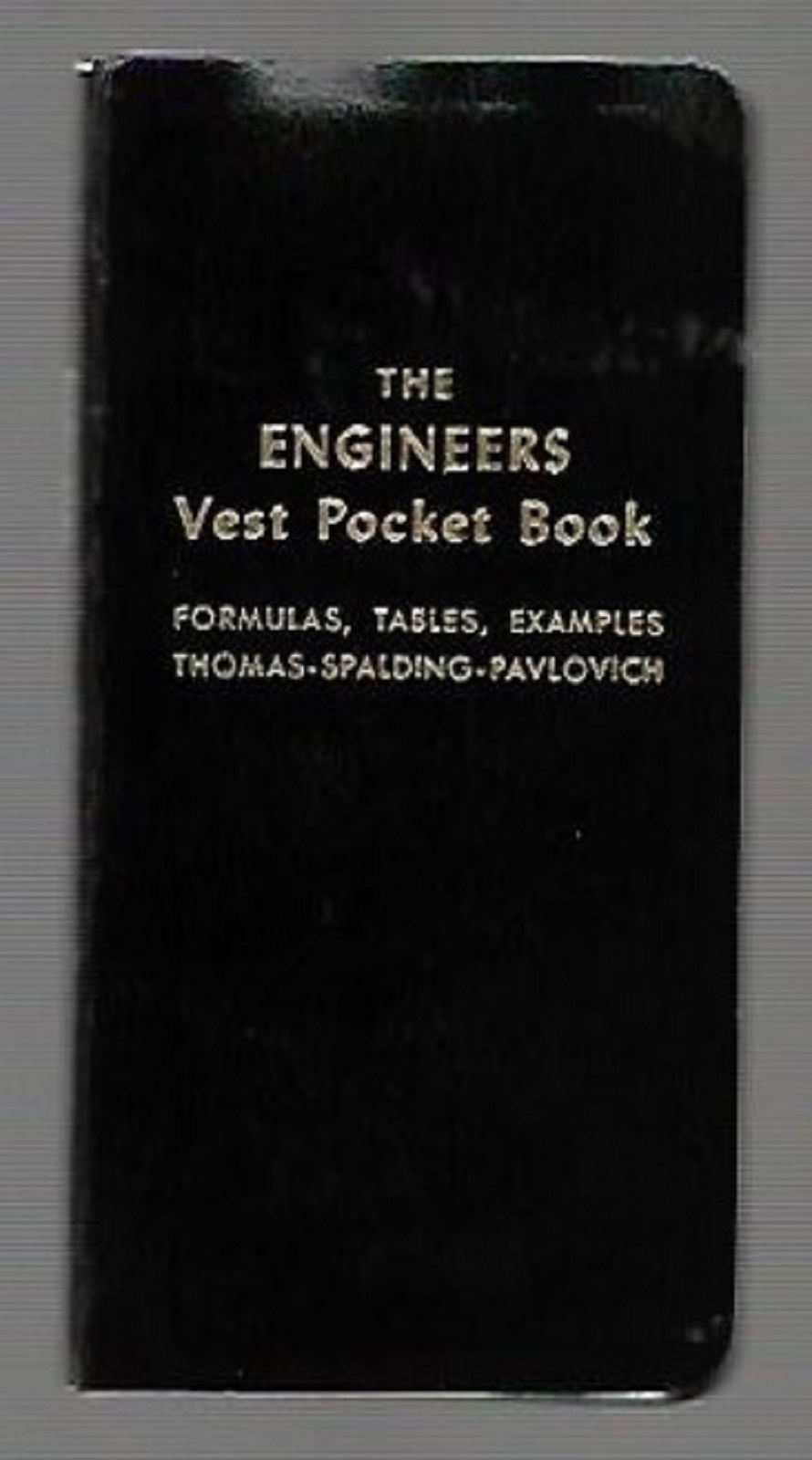 The Engineer's Vest Pocket Book Formulas, Tables, Examples by Thomas, W ...