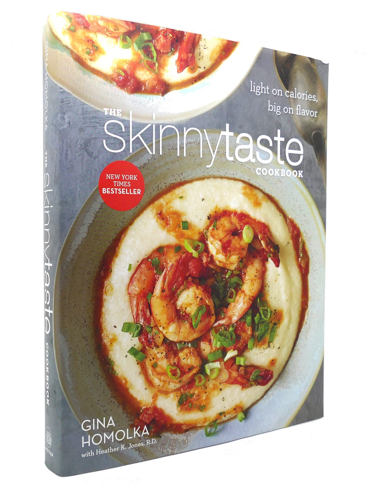 THE SKINNYTASTE COOKBOOK Light on Calories, Big on Flavor by Gina ...