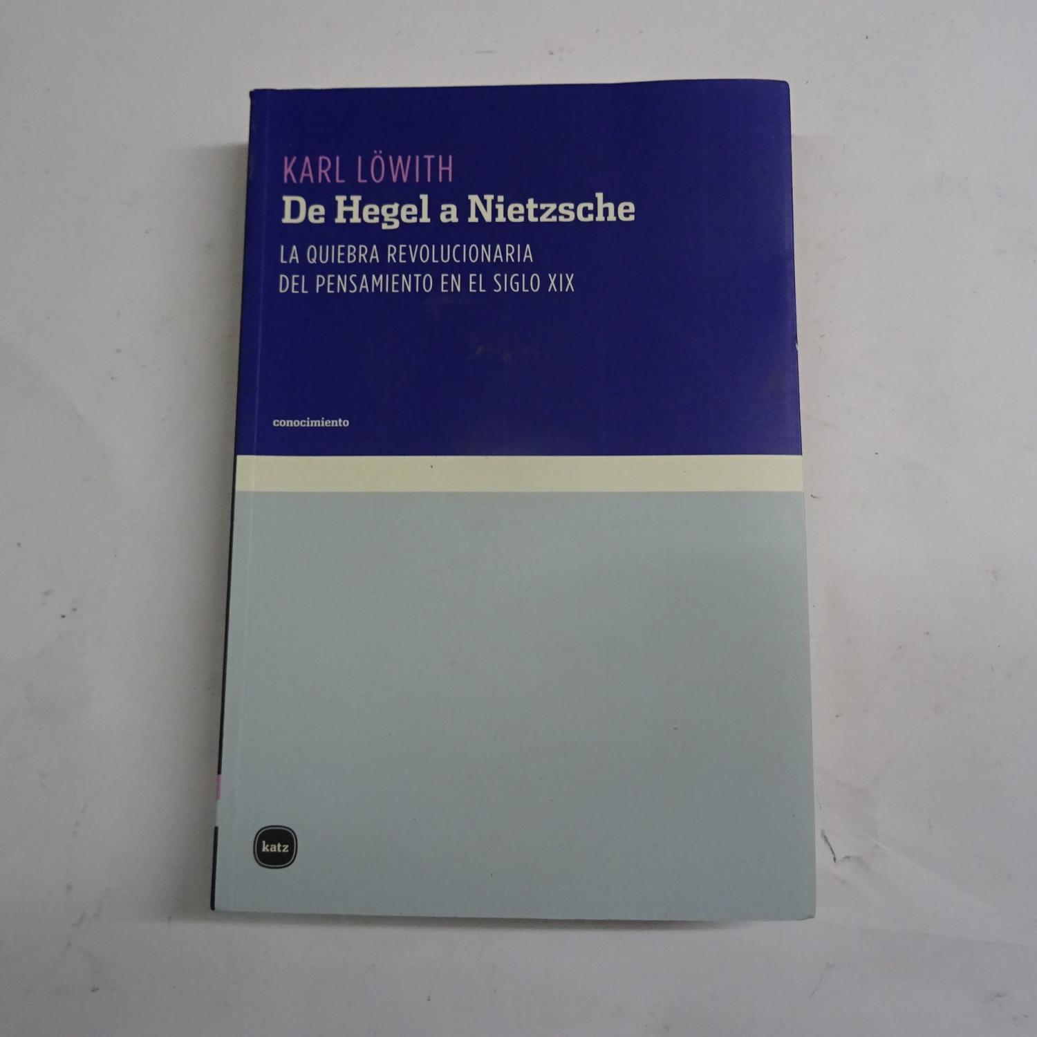 DE HEGEL A NITZSCHE. La quiebra revolucionaria del pensamiento en el ...