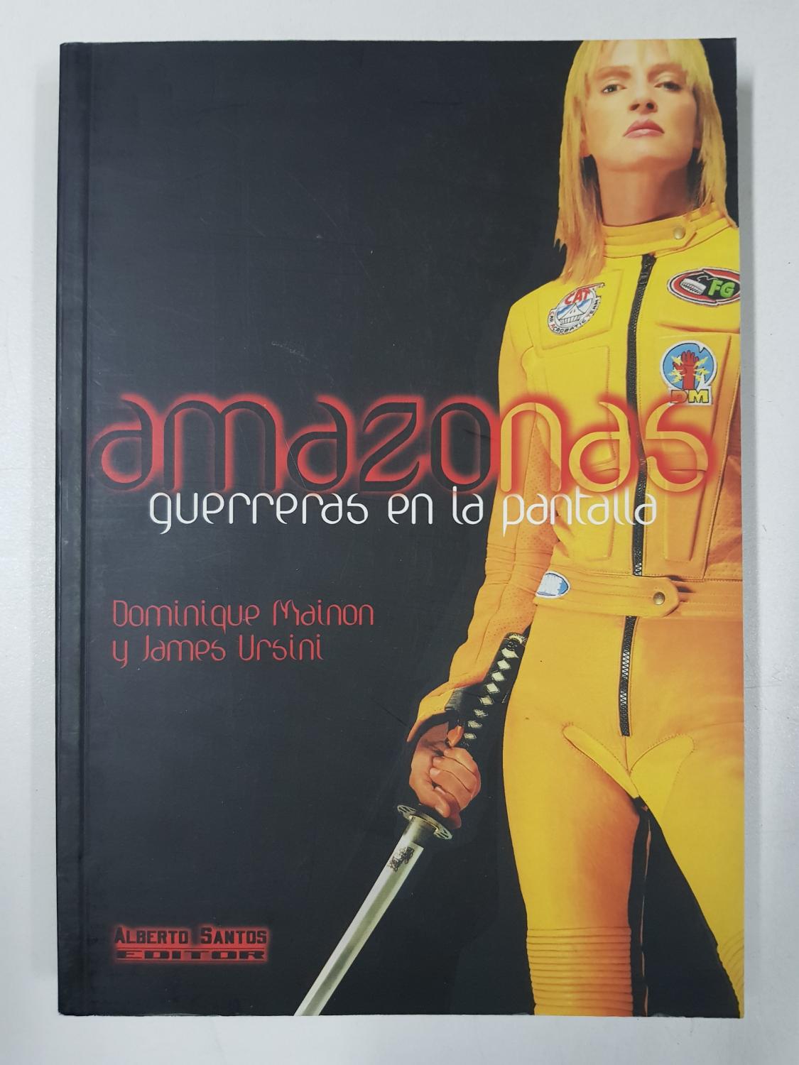 Amazonas. Guerreras en la pantalla by JAMES URSINI DOMINIQUE MAINON ...