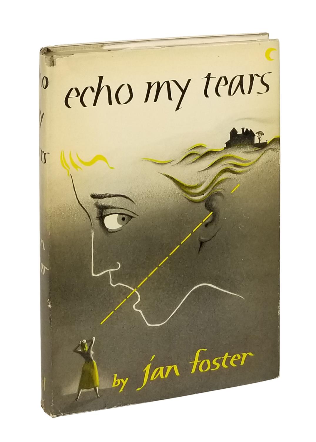 Echo My Tears by Foster, Jan: Very Good Hardcover (1948) 1st Edition ...