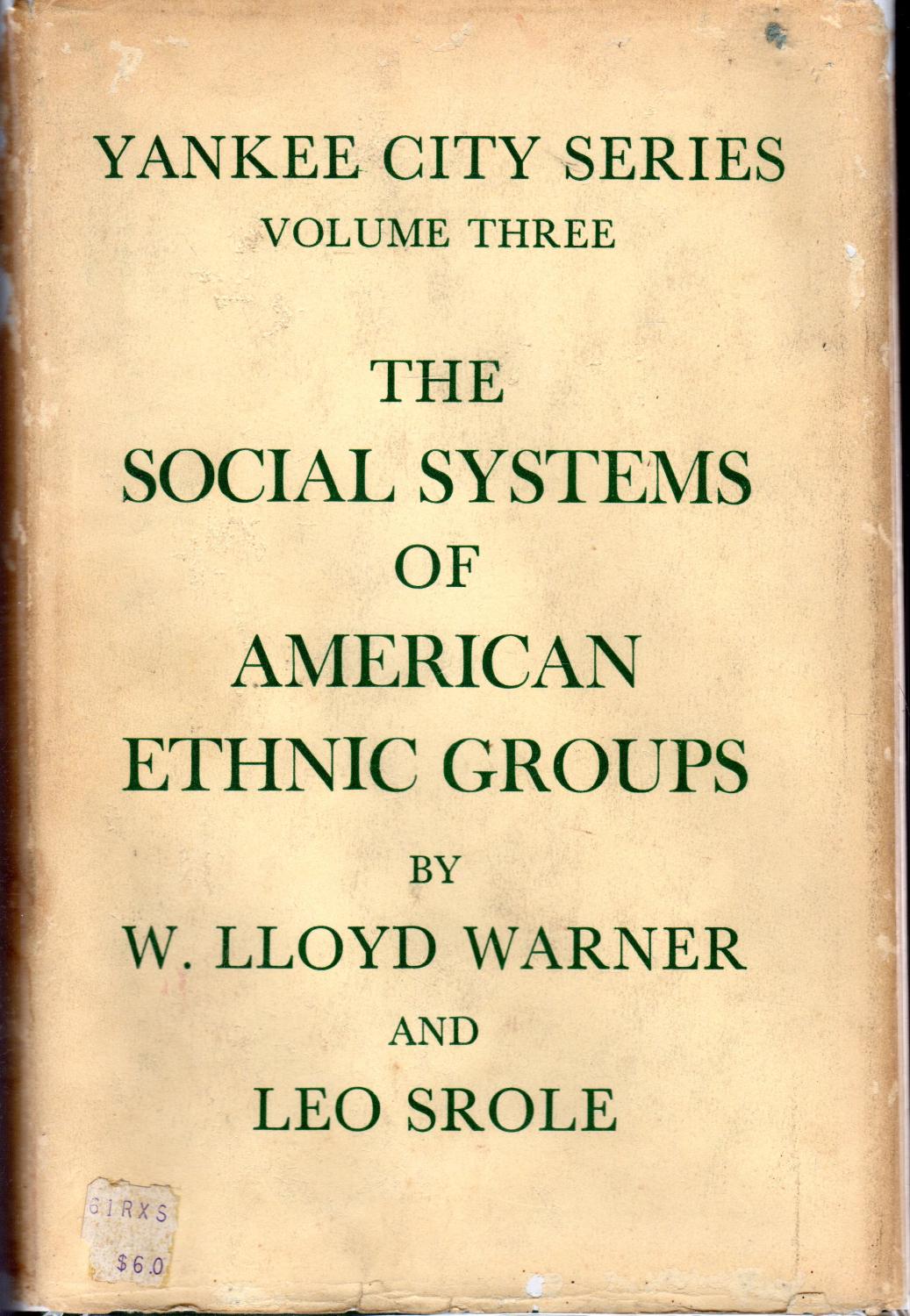The Social Systems of American Ethnic Groups. (Yankee City Series ...