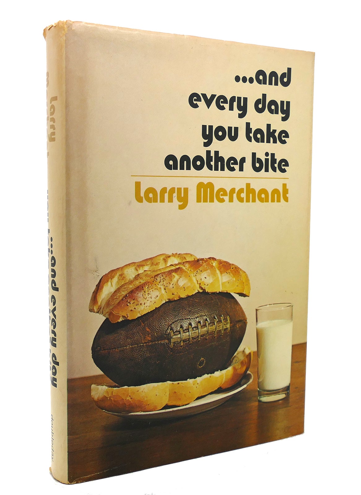 .AND EVERY DAY YOU TAKE ANOTHER BITE by Larry Merchant: Hardcover (1971 ...