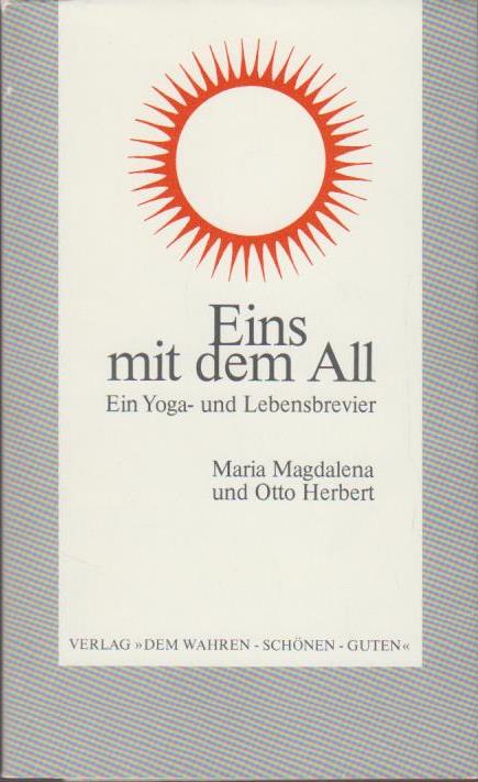 Eins mit dem All. Ein Yoga- und Lebensbrevier. von Herbert Otto ...