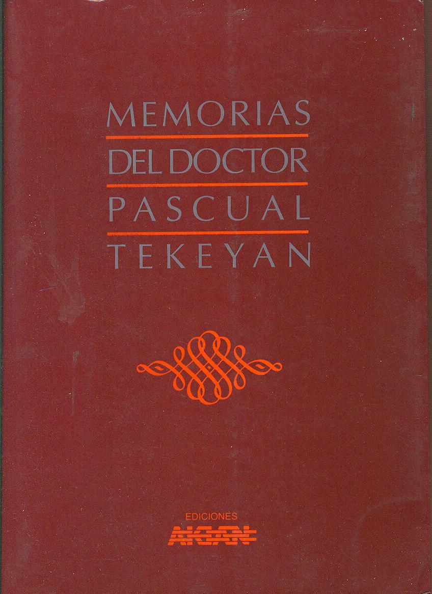 MEMORIAS DEL DOCTOR PASCUAL TEKEYAN by TEKEYAN, Pascual: Muy buen ...